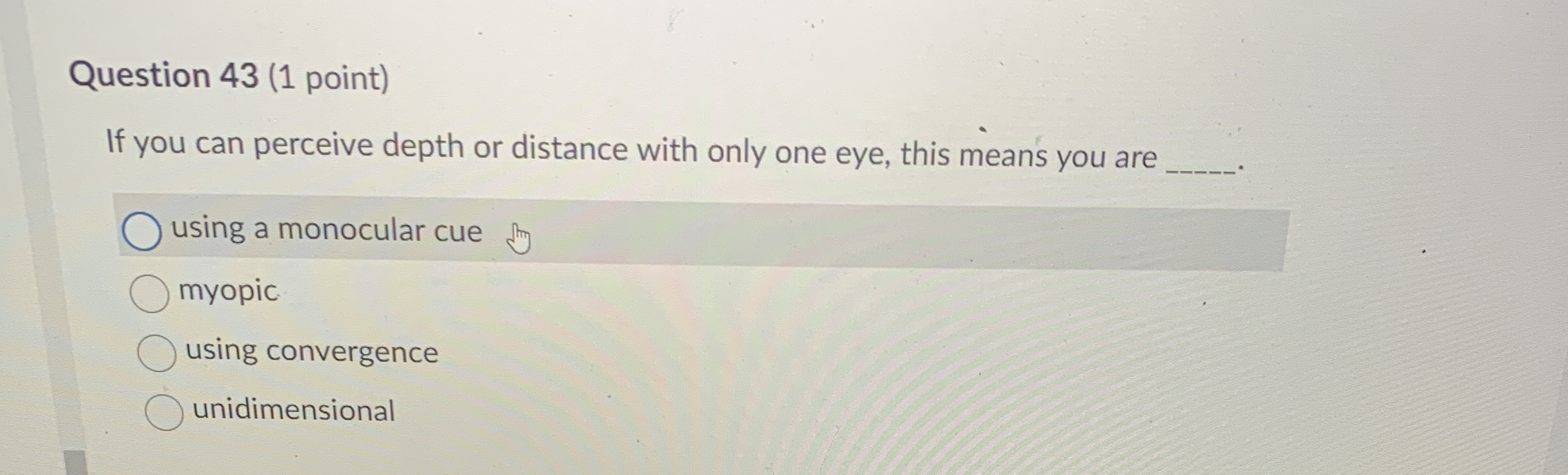 High Quality SOLUTION Question 43 (1 ﻿point)If you can perceive depth or | Chegg.com