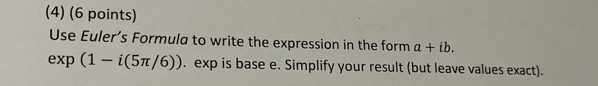 Solved (4) (6 ﻿points)Use Euler's Formula to write the | Chegg.com