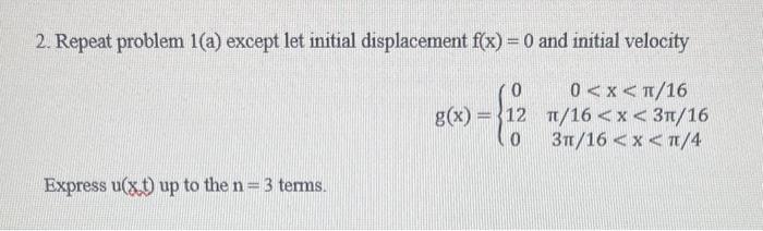 Solved 2. Repeat problem 1(a) except let initial | Chegg.com
