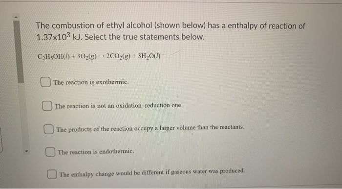 Solved The combustion of ethyl alcohol (shown below) has a | Chegg.com