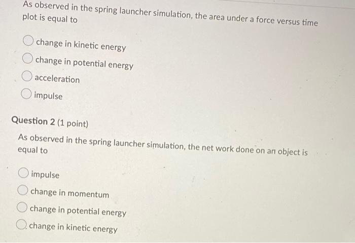 Solved As observed in the spring launcher simulation, the | Chegg.com