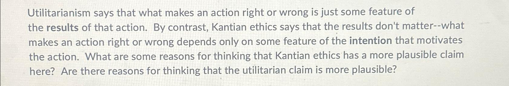 Solved Utilitarianism says that what makes an action right | Chegg.com