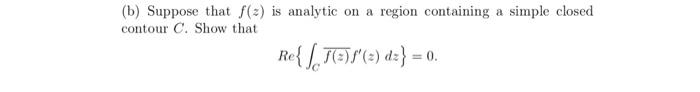 Solved (b) Suppose that f(z) is analytic on a region | Chegg.com