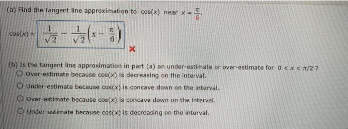 Solved (a) Find the tangent line approximation to cos(x) | Chegg.com