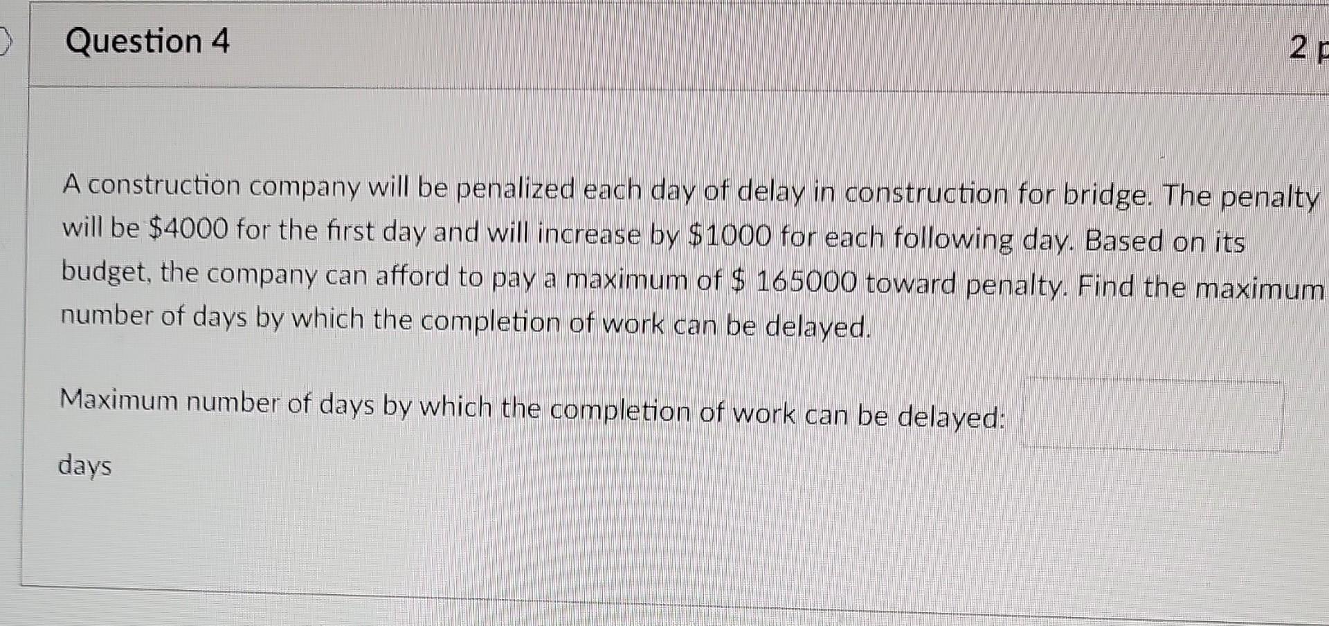 Solved A construction company will be penalized each day of | Chegg.com