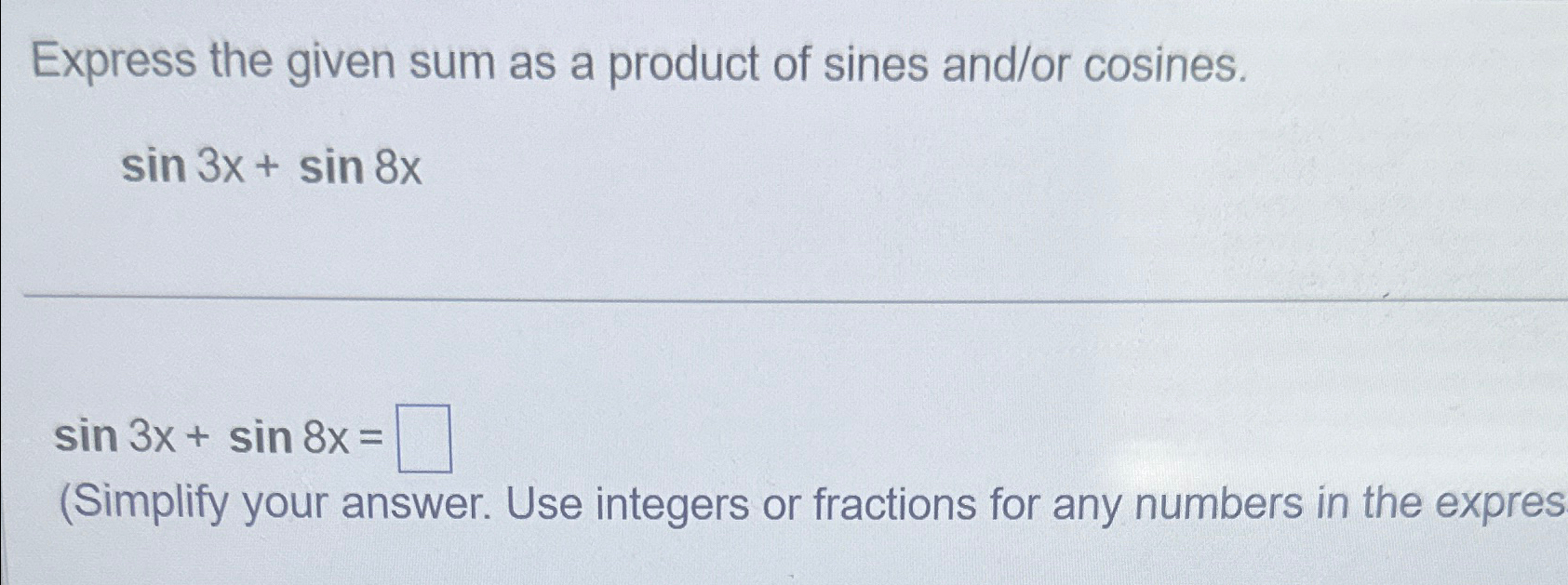 Solved Express the given sum as a product of sines and/or | Chegg.com