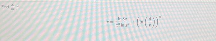Solved r=x8lnx2ln8x+(ln(x4))3 | Chegg.com
