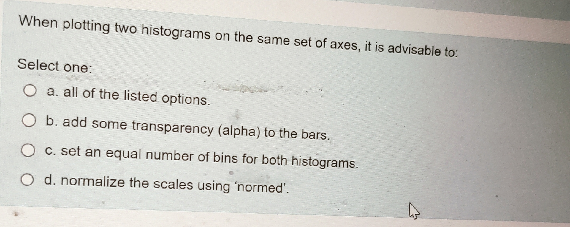 Solved When plotting two histograms on the same set of axes, | Chegg.com