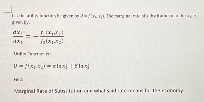 Solved Let the utility function be given by U=f(x1,x2). The | Chegg.com