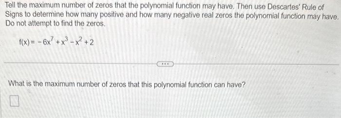 Solved Tell the maximum number of zeros that the polynomial | Chegg.com