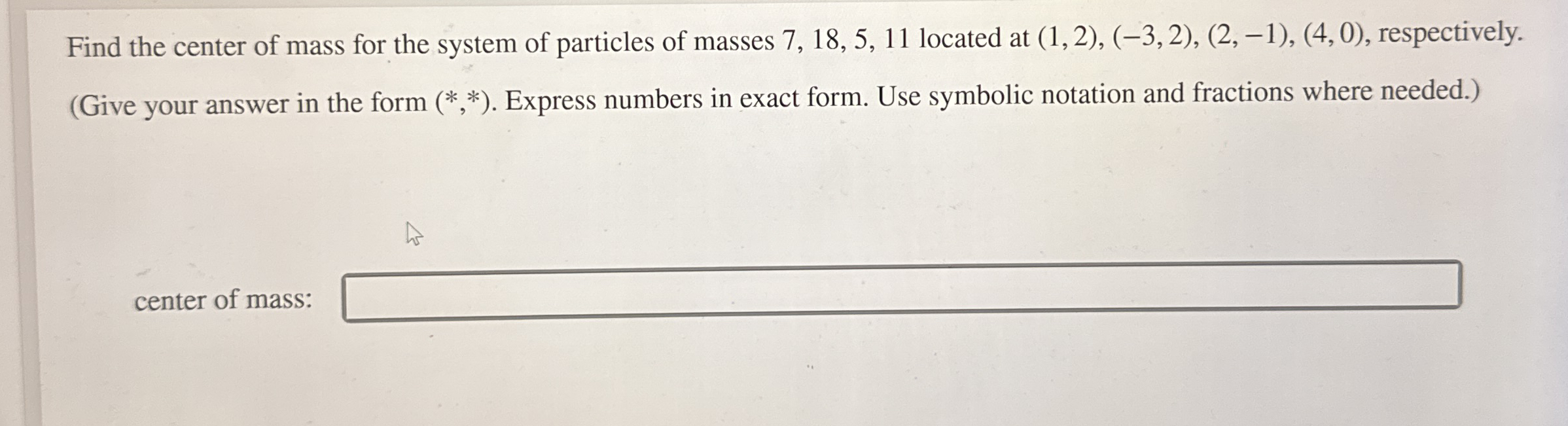 Solved Find the center of mass for the system of particles | Chegg.com