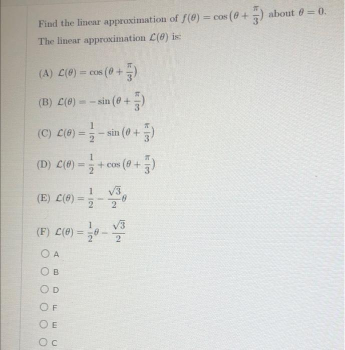 Solved Find the linear approximation of f(0) = cos(@+ 5) | Chegg.com