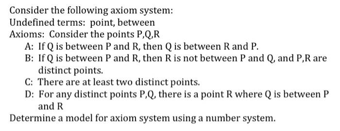 Solved Consider the following axiom system: Undefined terms: | Chegg.com