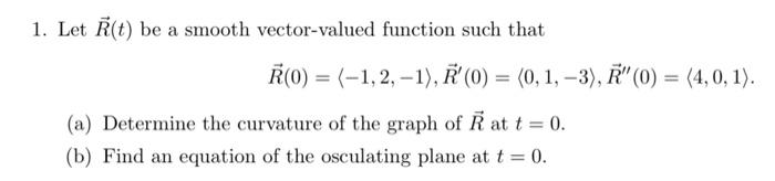 Solved = 1. Let R(t) be a smooth vector-valued function such | Chegg.com