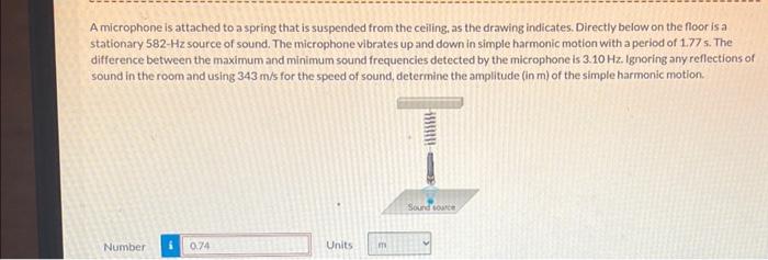 Solved A microphone is attached to a spring that is | Chegg.com