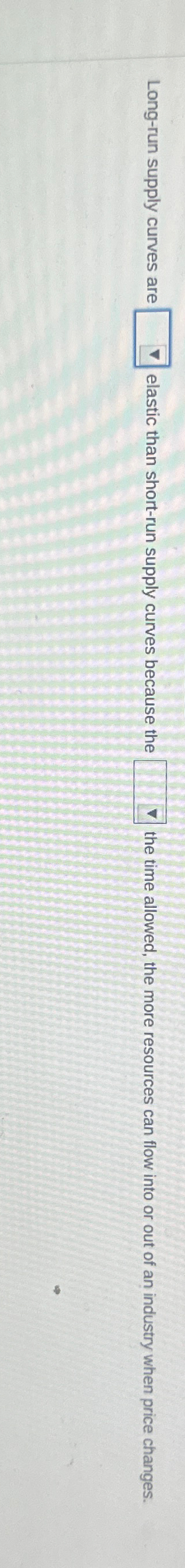 Solved Long-run supply curves are elastic than short-run | Chegg.com