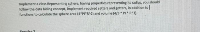 Solved Implement a class Representing sphere, having | Chegg.com