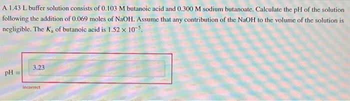 Solved A 1.43 L buffer solution consists of 0.103M butanoic | Chegg.com