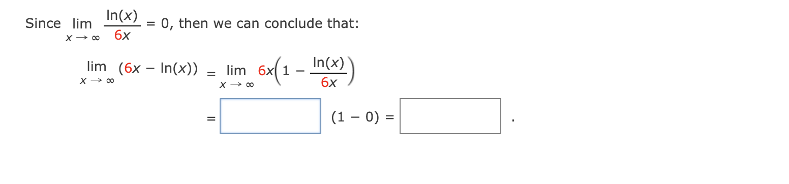 Solved Since limx→∞ln(x)6x=0, ﻿then we can conclude | Chegg.com