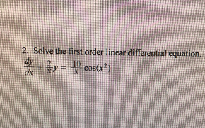 Solved 2. Solve the first order linear differential | Chegg.com