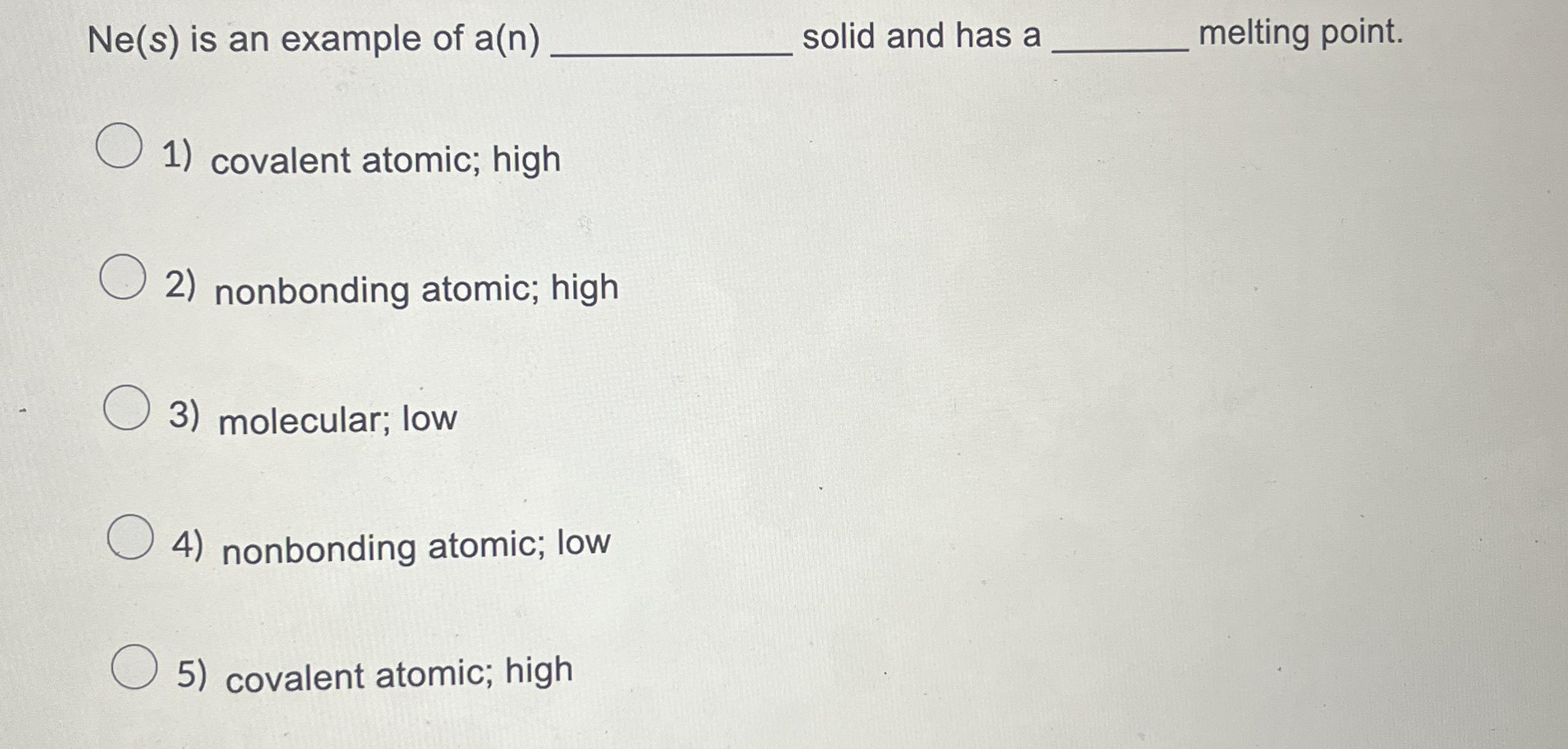 Solved Ne(s) ﻿is an example of a(n) ﻿solid and has a q, | Chegg.com