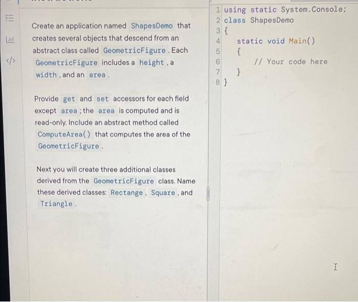 Solved Create an application named ShapesDemo that creates | Chegg.com