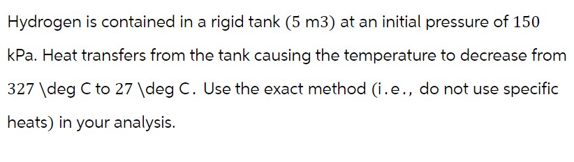 Solved Hydrogen is contained in a rigid tank ) ﻿at an | Chegg.com
