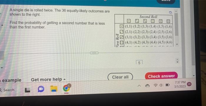 Solved A single die is rolled twice. The 36 equally-likely | Chegg.com