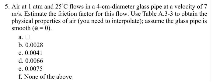 Solved 5. Air at 1 atm and 25∘C flows in a 4−cm-diameter | Chegg.com