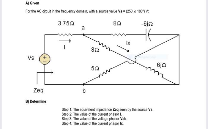 Solved B) Determine Step 1: The equivalent impedance Zeq | Chegg.com