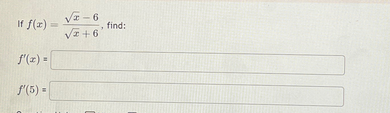 Solved If f(x)=x2-6x2+6, ﻿find:f'(5)= | Chegg.com