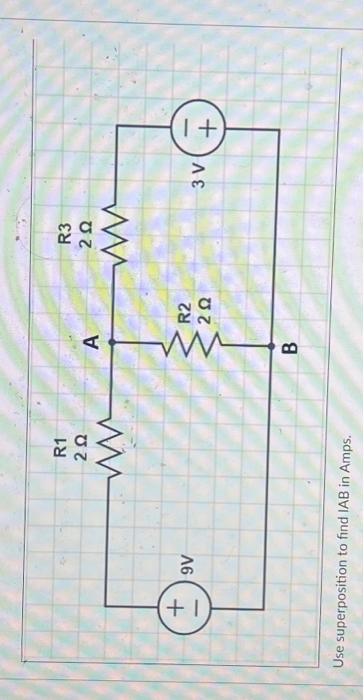 Use superposition to find IAB in Amps. | Chegg.com