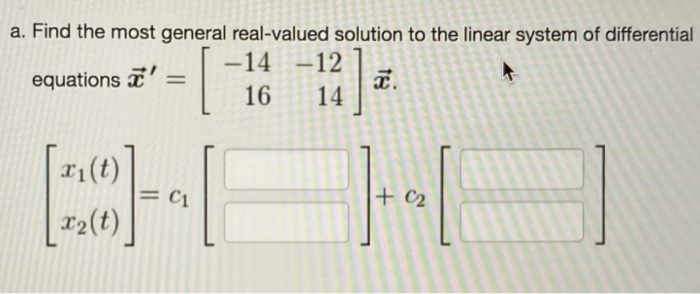 Solved a. Find the most general real-valued solution to the | Chegg.com
