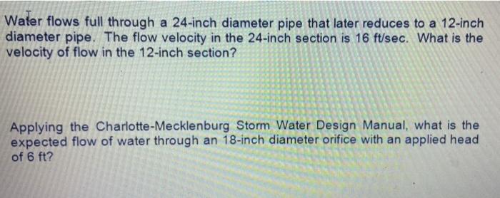 Solved Water flows full through a 24-inch diameter pipe that | Chegg.com