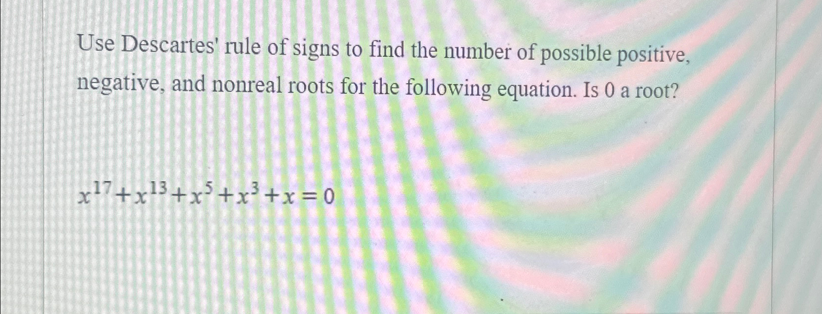 Solved Use Descartes' rule of signs to find the number of | Chegg.com