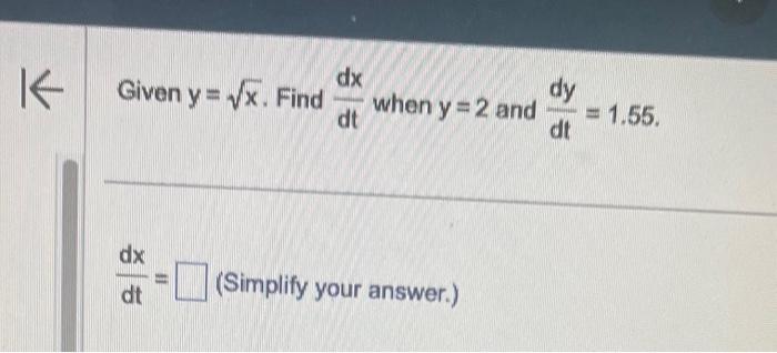 Solved Given y=x. Find dtdx when y=2 and dtdy=1.55. dtdx= | Chegg.com