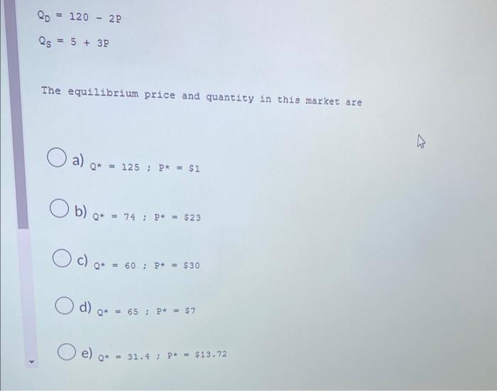 Solved QD = 120 - 2P Qs = 5 + 3P The equilibrium price and | Chegg.com