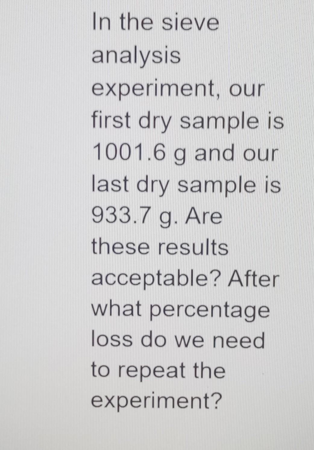 Solved In the sieve analysis experiment, our first dry | Chegg.com