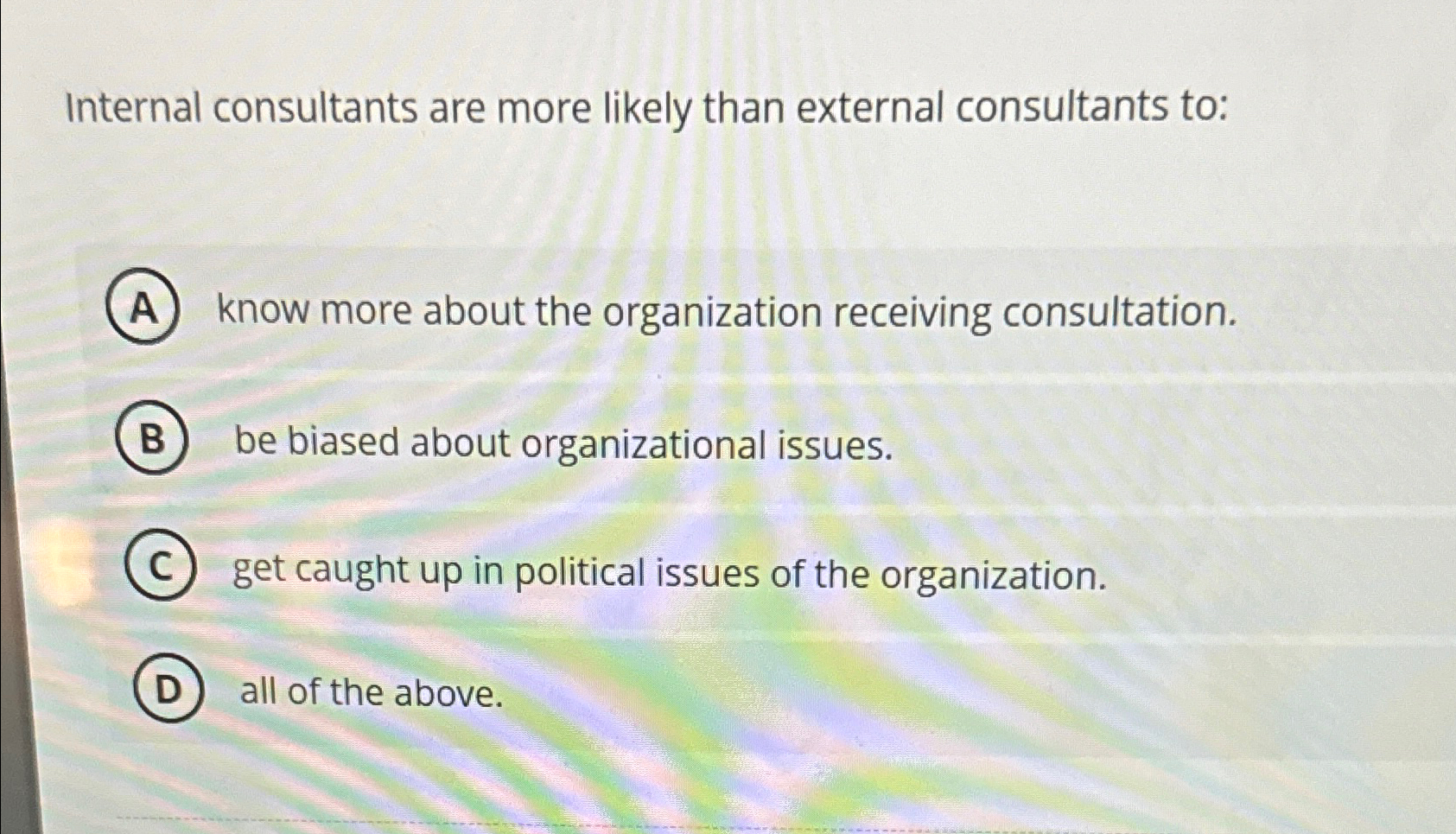 Solved Internal consultants are more likely than external | Chegg.com