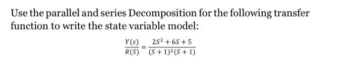Solved Use the parallel and series Decomposition for the | Chegg.com