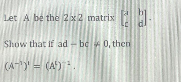 Solved Let A be the 2×2 matrix [acbd]. Show that if | Chegg.com
