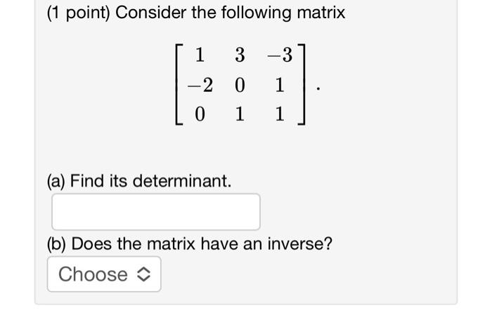 Solved (1 point) Consider the following matrix | Chegg.com