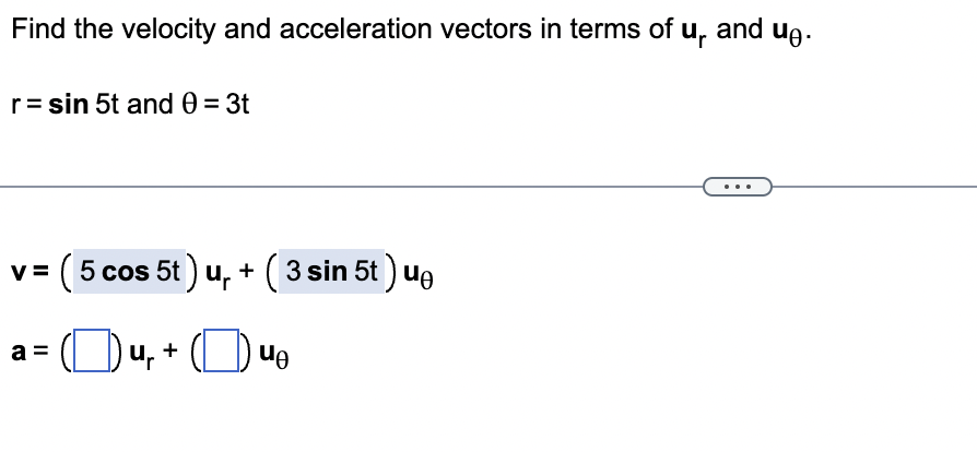 Solved Find the velocity and acceleration vectors in terms | Chegg.com