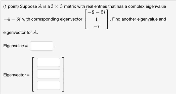 Solved (1 point) Suppose A is a 3×3 matrix with real entries | Chegg.com