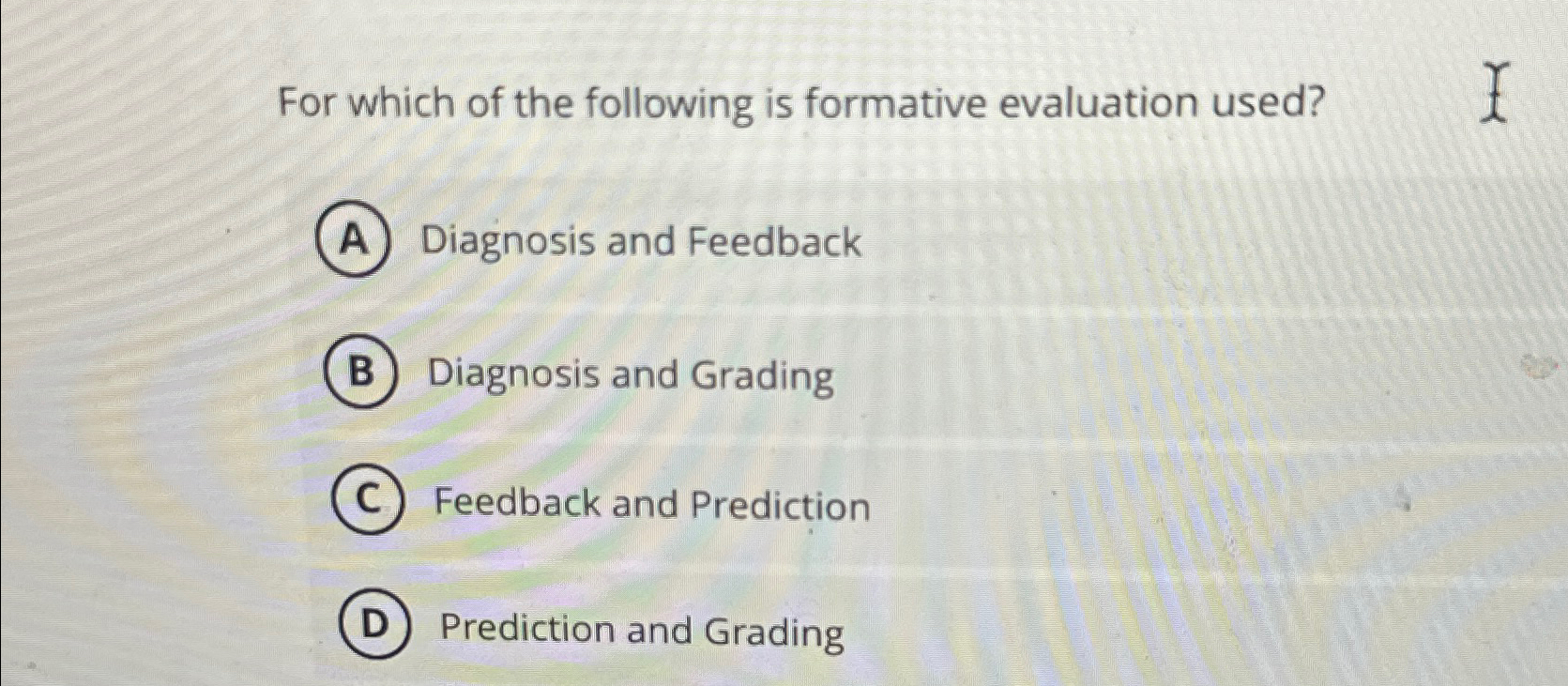 Solved For which of the following is formative evaluation | Chegg.com