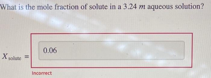 Solved What is the mole fraction of solute in a 3.24 m | Chegg.com
