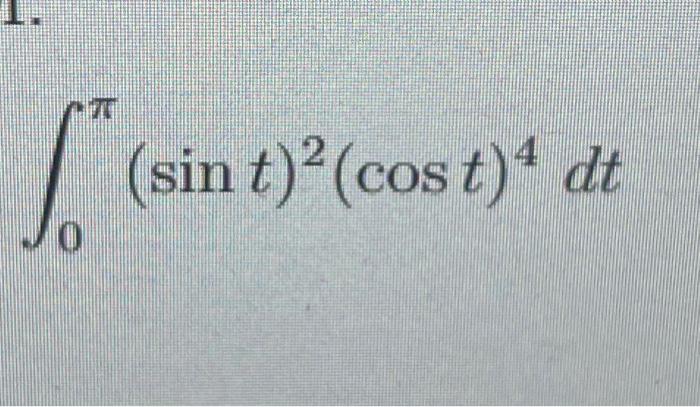 Solved ∫0π Sint 2 Cost 4dt