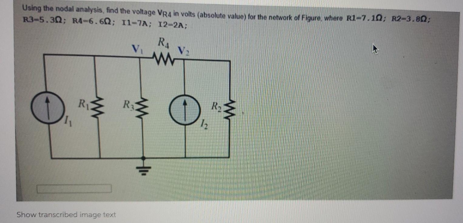 Solved Using the nodal analysis, find the voltage VR4 in | Chegg.com