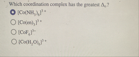 Solved Which coordination complex has the greatest | Chegg.com