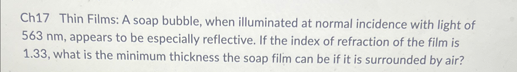Solved Ch17 ﻿Thin Films: A soap bubble, when illuminated at | Chegg.com